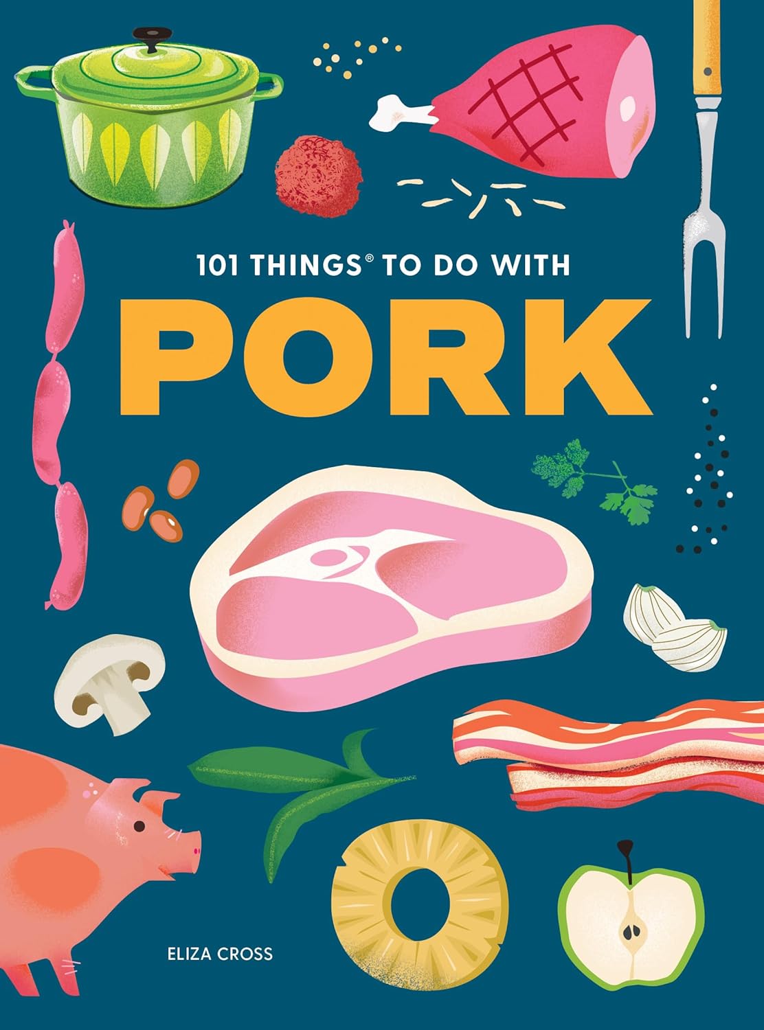 101 Things to Do With Pork (101 Cookbooks): Cross, Eliza: 9781423668534 ...