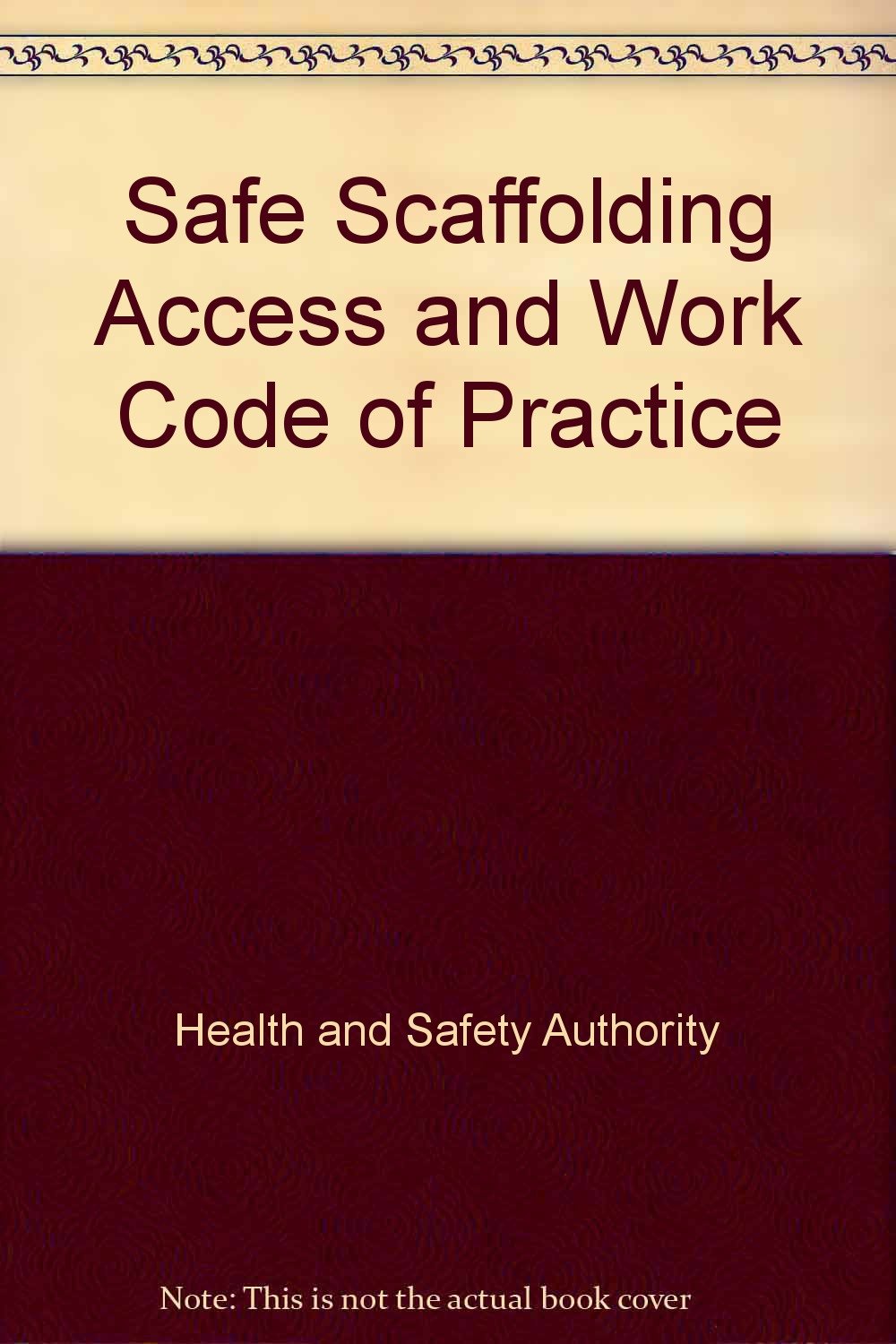 Safe Scaffolding Access and Work Code of Practice: Amazon.co.uk ...