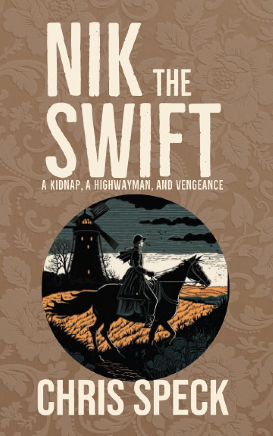 Nik the Swift: A kidnap, a highwayman, and vengeance: 3 (North Burton ...