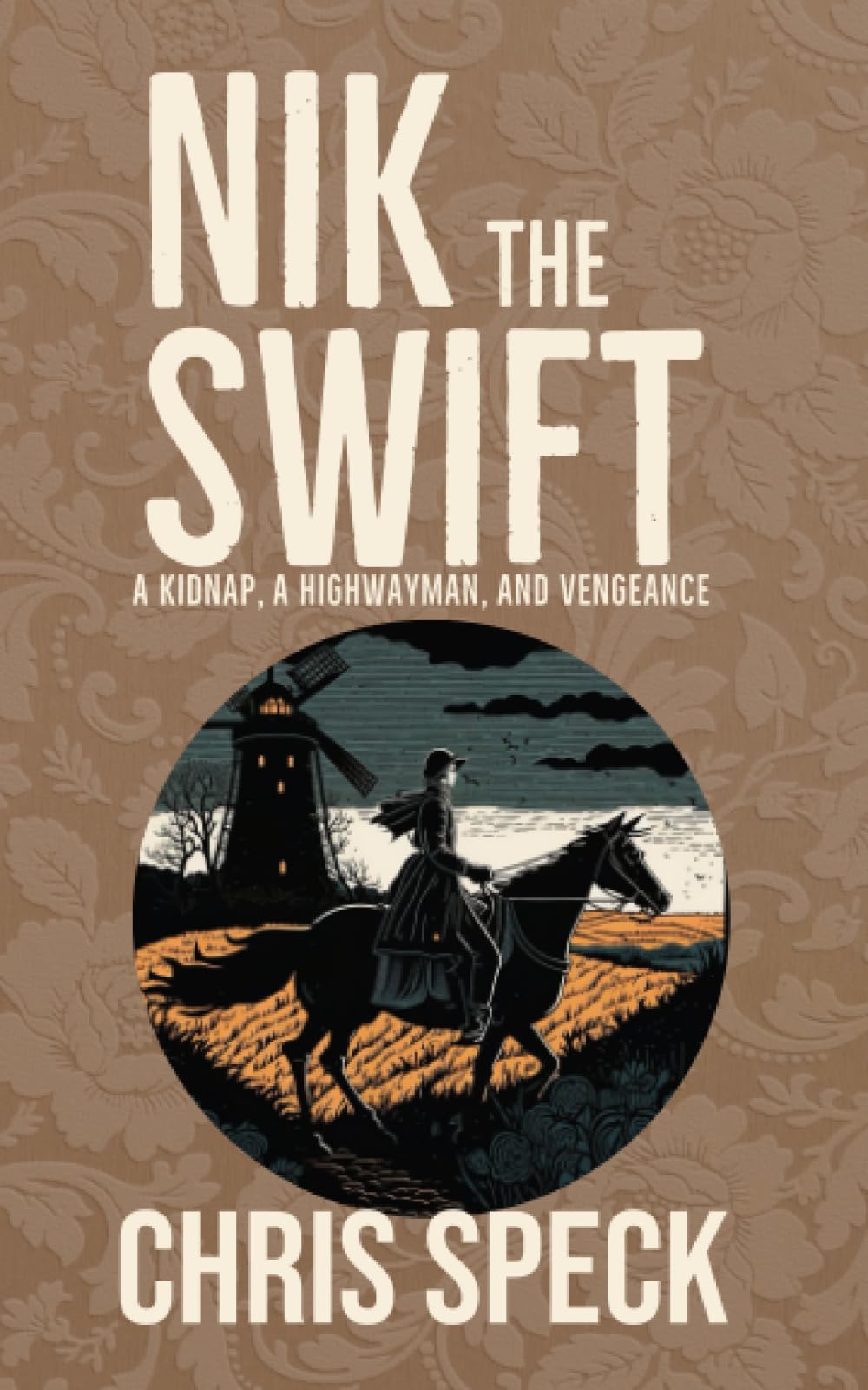 Nik the Swift: A kidnap, a highwayman, and vengeance: 3 (North Burton ...