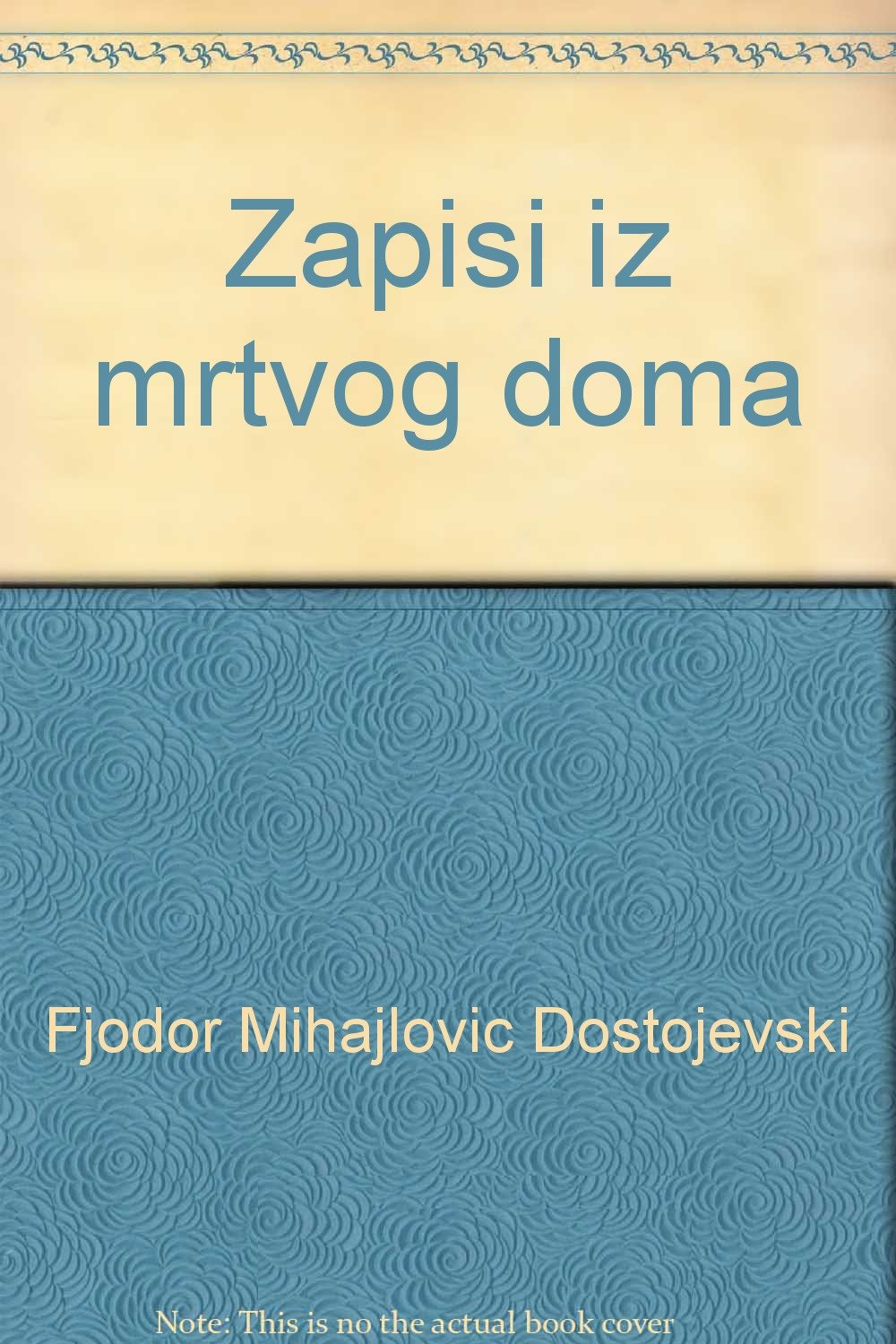 ZAPISI IZ MRTVOG DOMA / D o s t o j e v s k i: F.M.DOSTOJEVSKI: Amazon ...