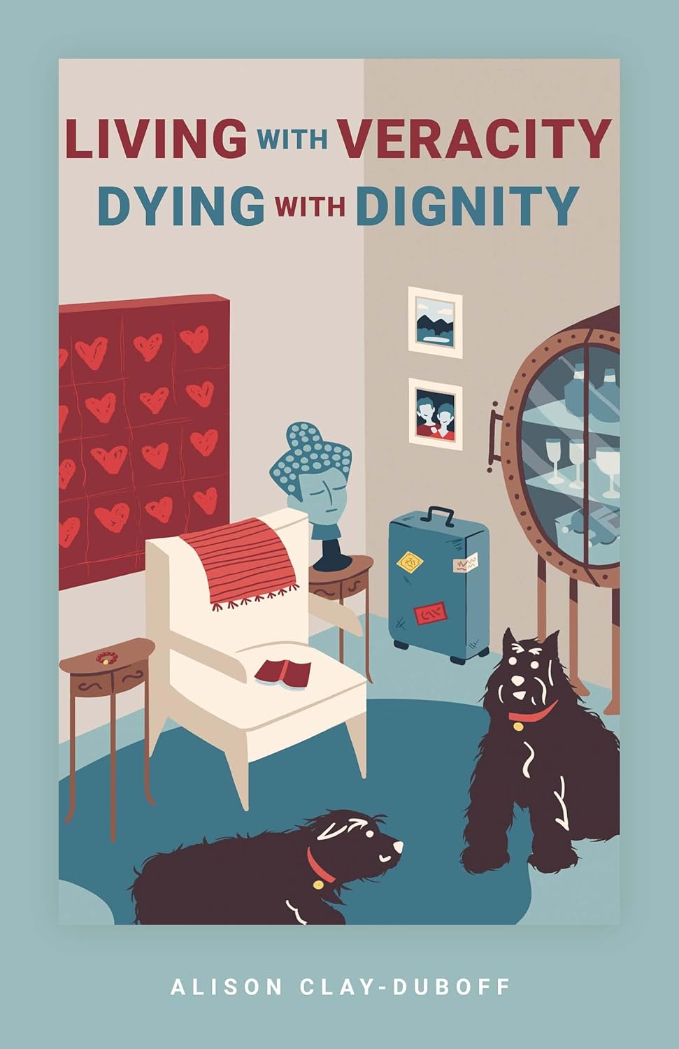 Amazon.com: Living with Veracity, Dying with Dignity eBook : Clay ...