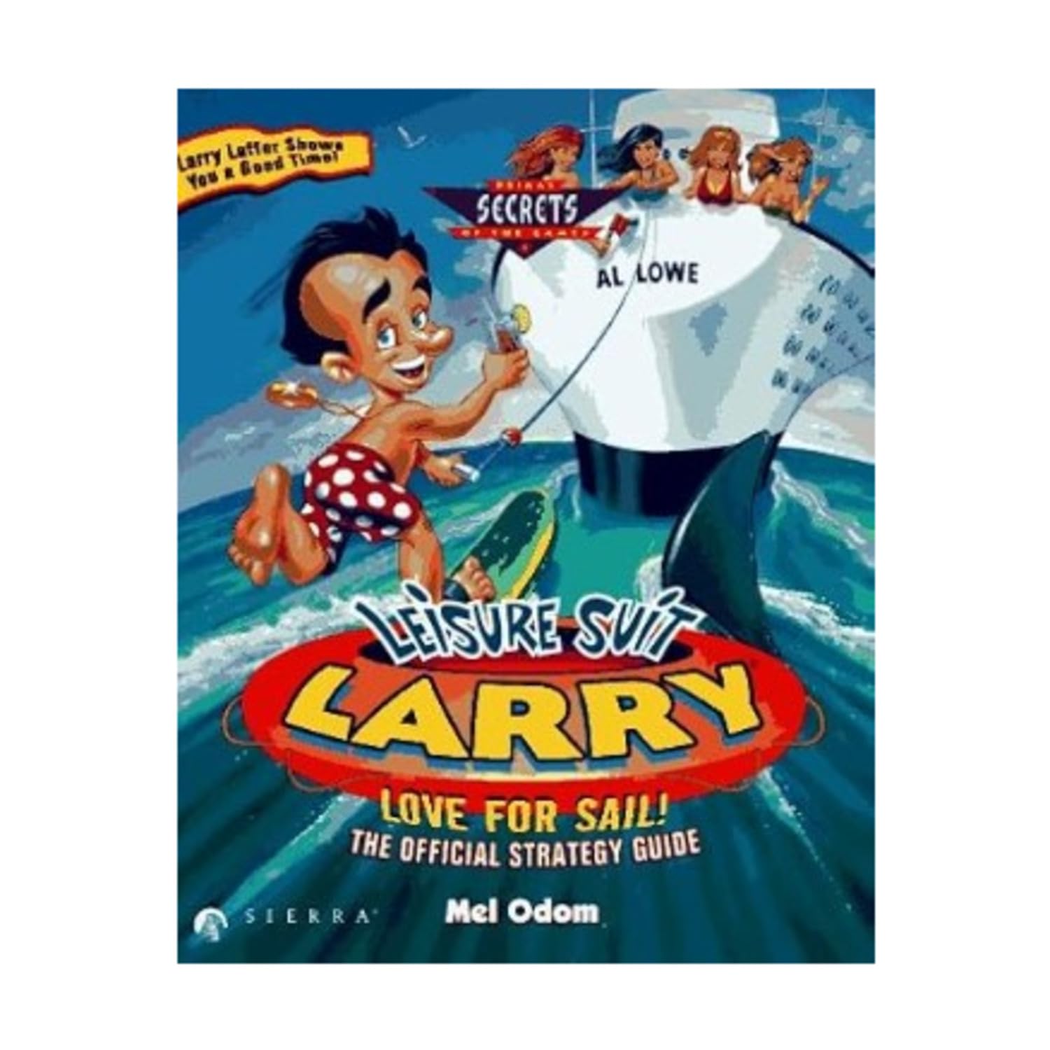 Leisure Suit Larry 7: The Official Strategy Guide (Secrets of the Games ...