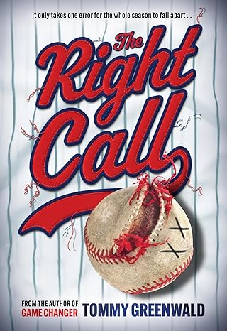 The Right Call: A Game Changer Companion Novel: Greenwald, Tommy: 9781419772856: Amazon.com: Books