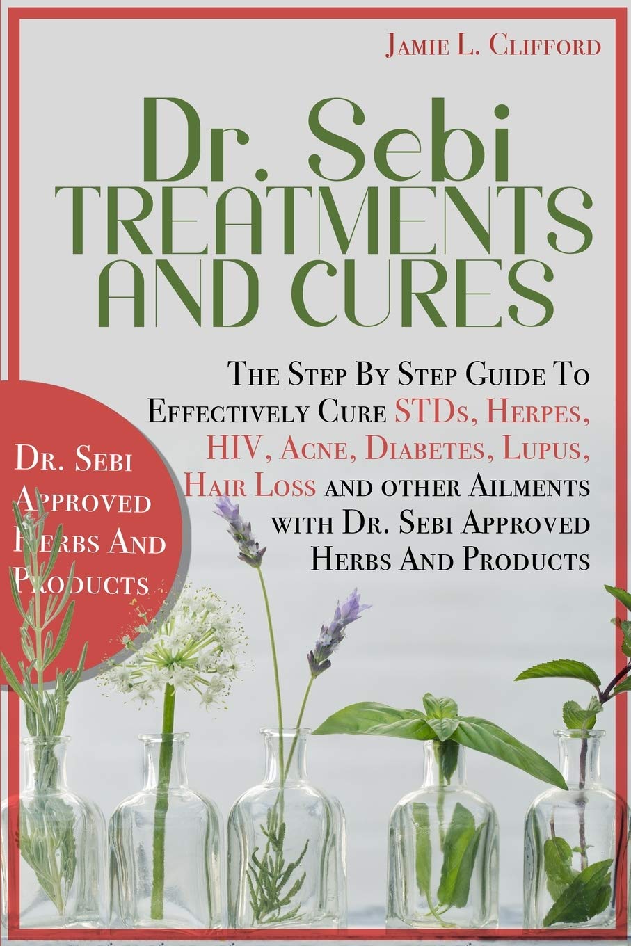 Buy Dr. Sebi s Book: The Step by Step Guide to Cure Stds, Herpes, Hiv ...