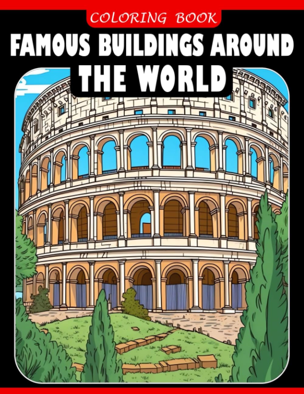 Famous Buildings Around the World: An Educational Coloring Book for ...