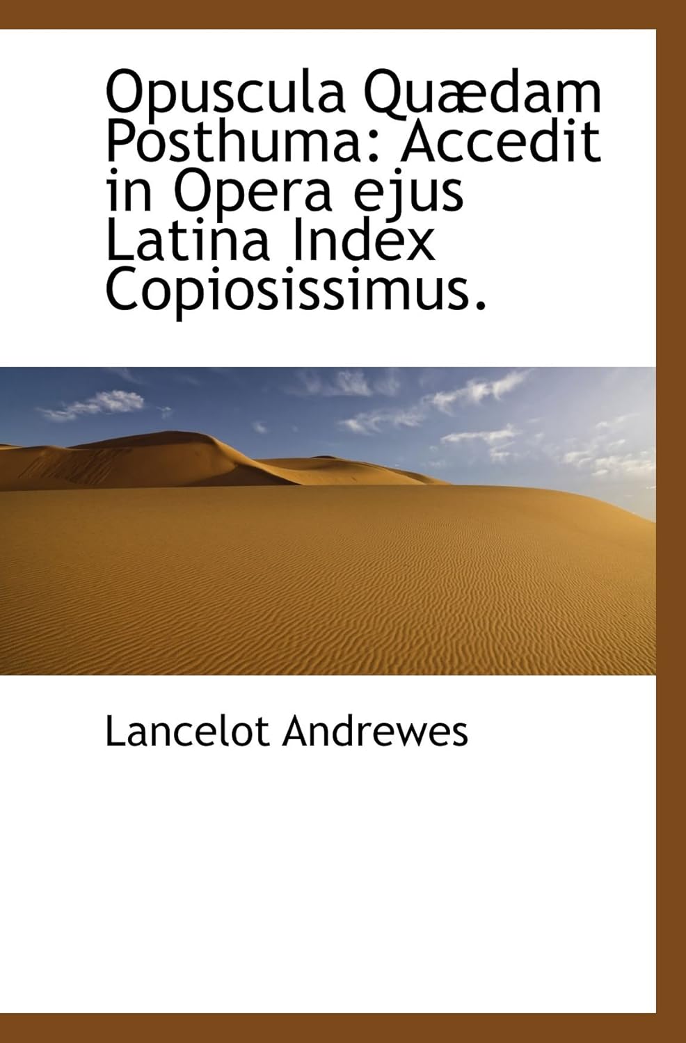 Amazon.com: Opuscula Quædam Posthuma: Accedit in Opera ejus Latina ...