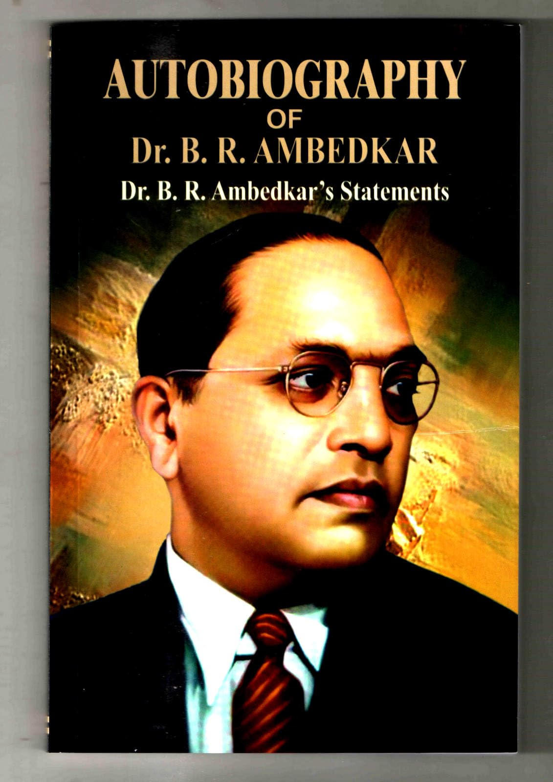 Buy Autobiography of Dr. B.R. Ambedkar, Statements by Dr. Ambedkar Book Online at Low Prices in ...