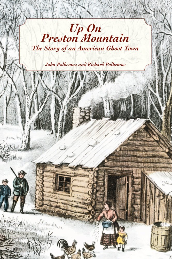 Up on Preston Mountain: The Story of an American Ghost Town: John ...