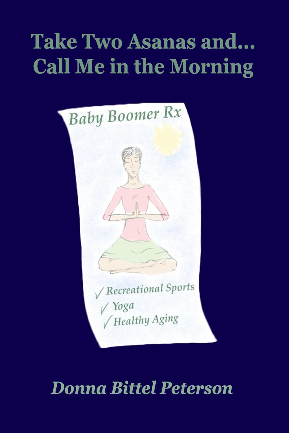 Take Two Asanas And Call Me In The Morning eBook : Peterson, Donna ...