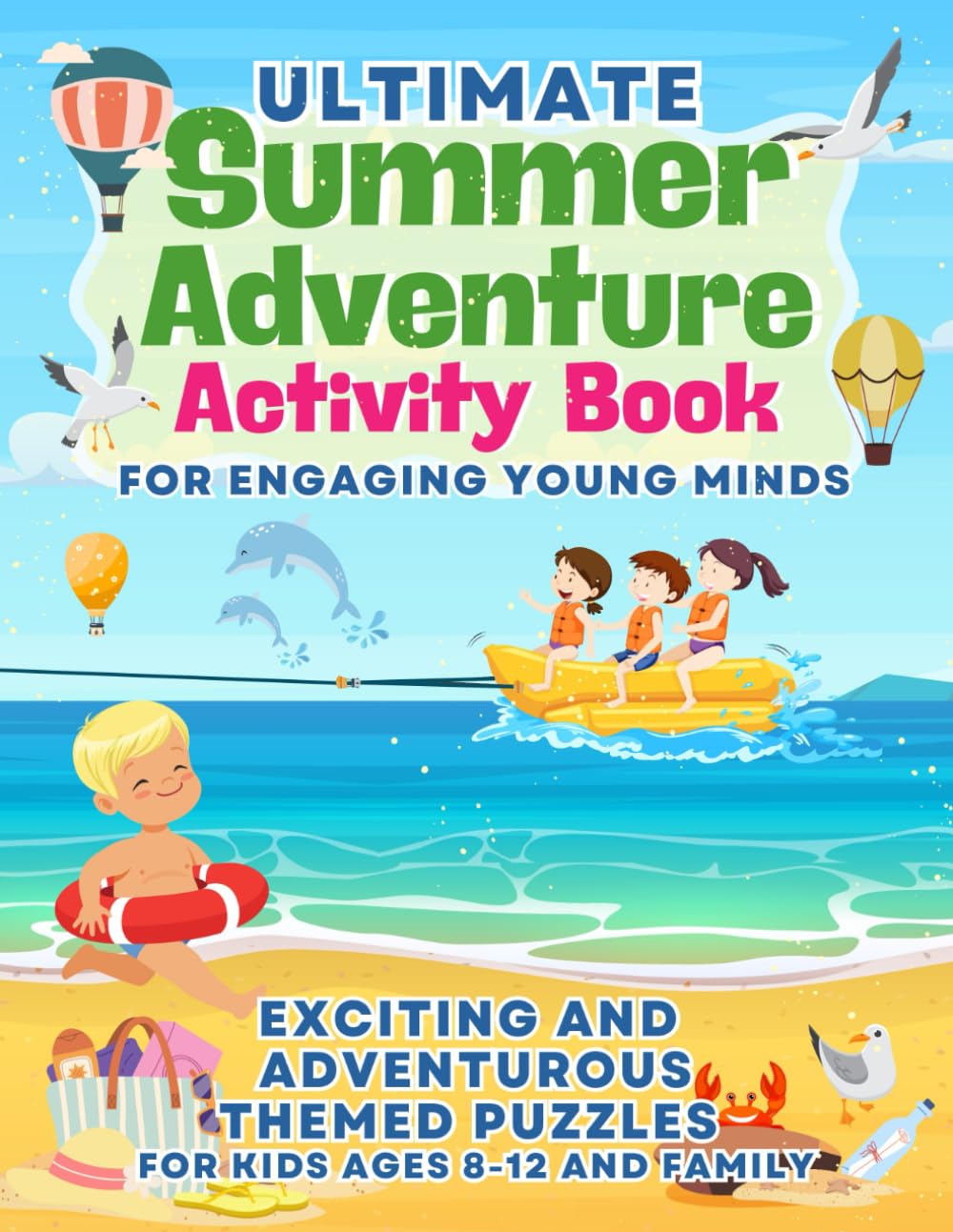 Ultimate Summer Adventure Activity Book for Engaging Young Minds ...