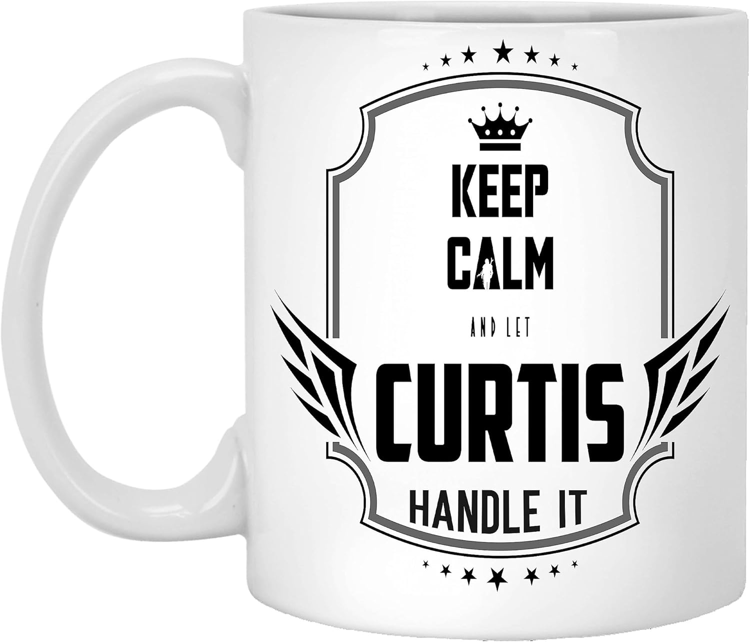 Amazon.com: Coffee Mug Keep Calm and Let Curtis Handle It, White Mug ...