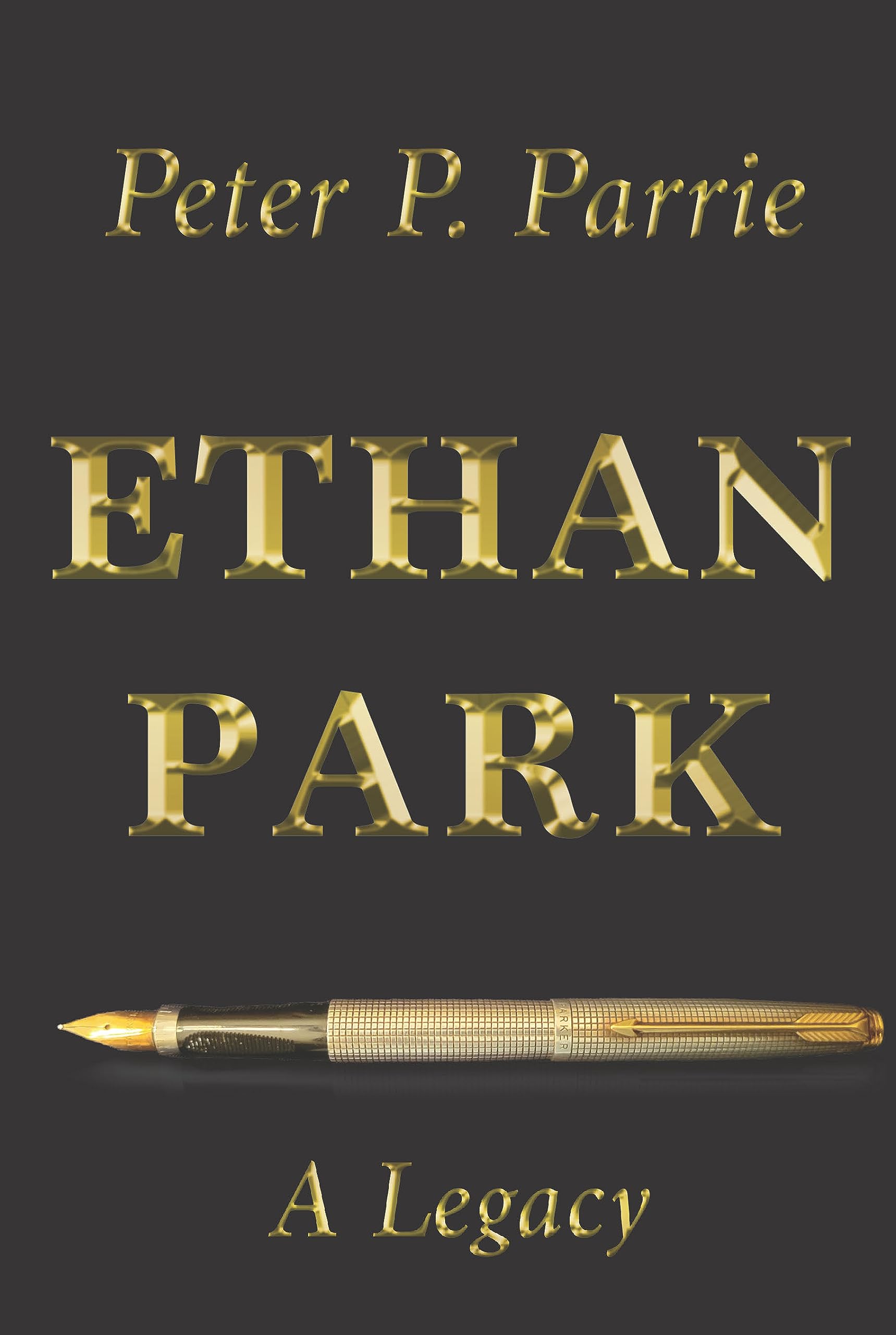 Ethan Park: A Legacy: Parrie, Peter P.: 9781938796913: Amazon.com: Books
