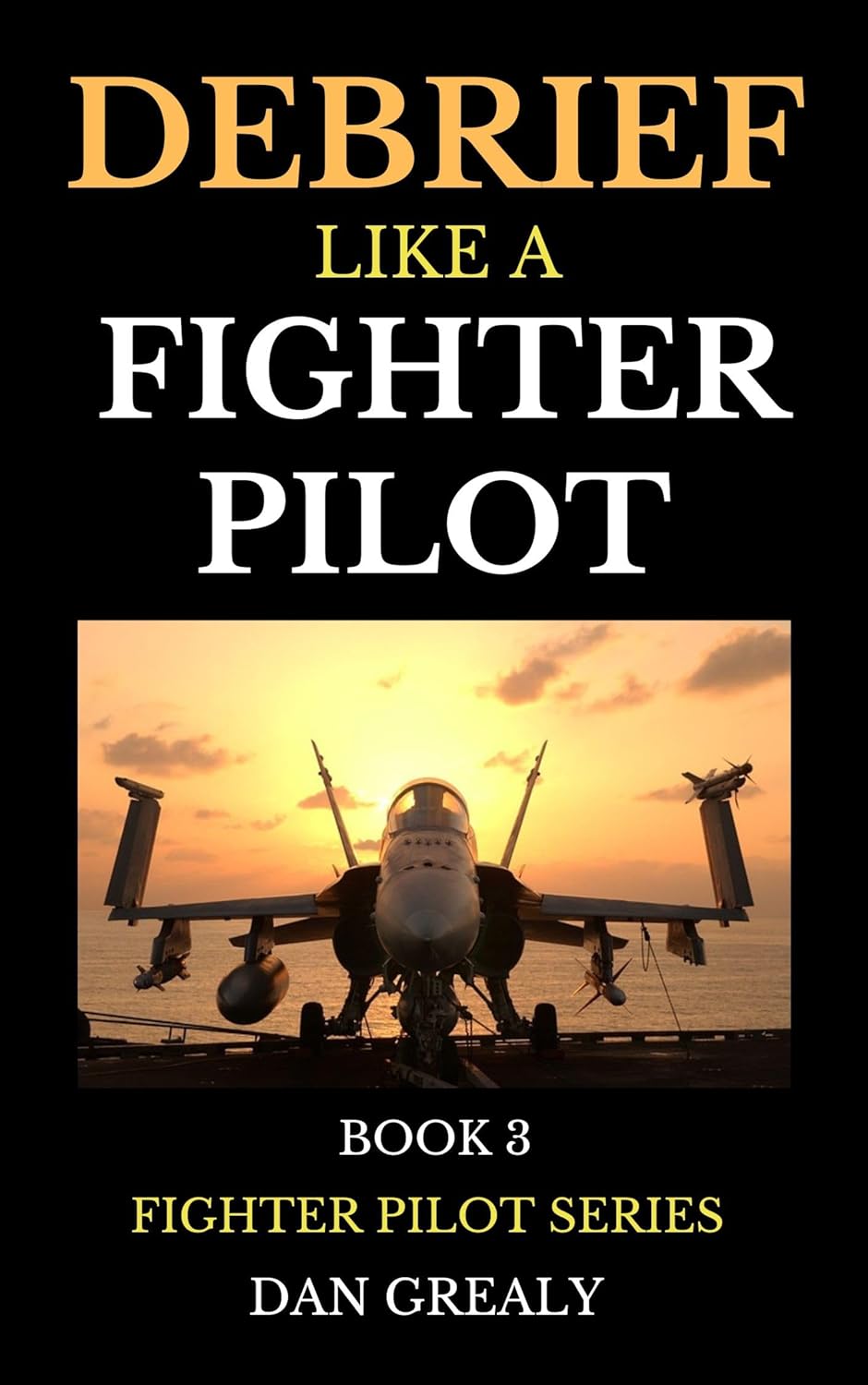 Amazon.com: Debrief like a Fighter Pilot: Fighter Pilot Series eBook ...