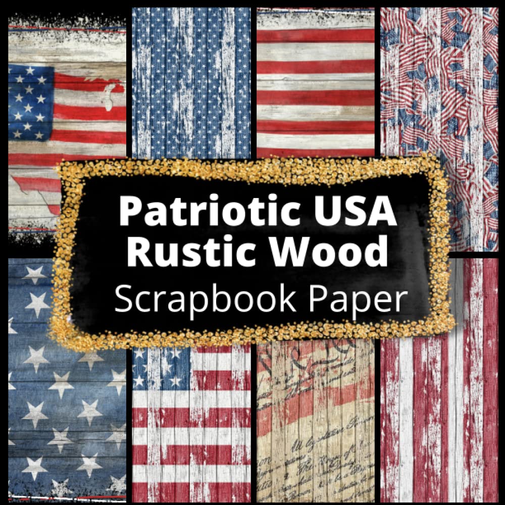 Patriotic USA Rustic Wood Scrapbook Paper: Craft, Kit: Amazon.com: Books