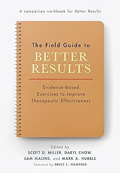 Amazon.com: The Field Guide to Better Results: Evidence-Based Exercises ...