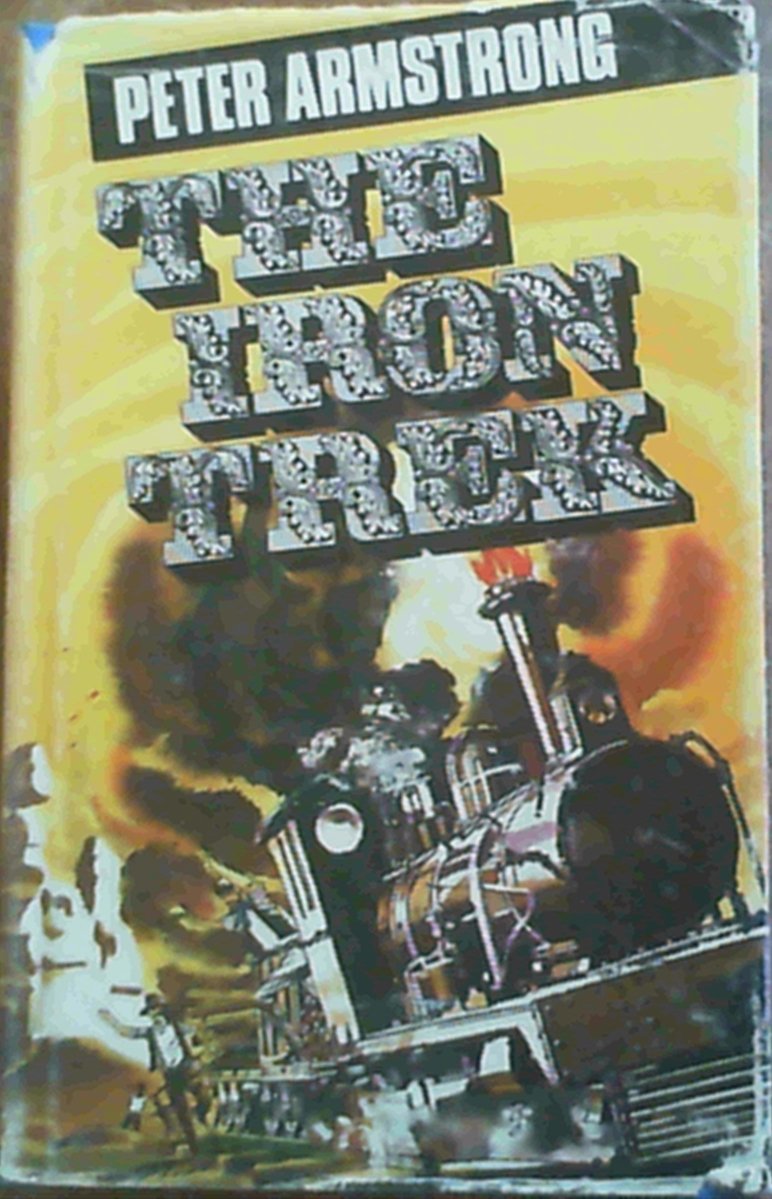 The Iron Trek: Armstrong, Peter: Amazon.com: Books