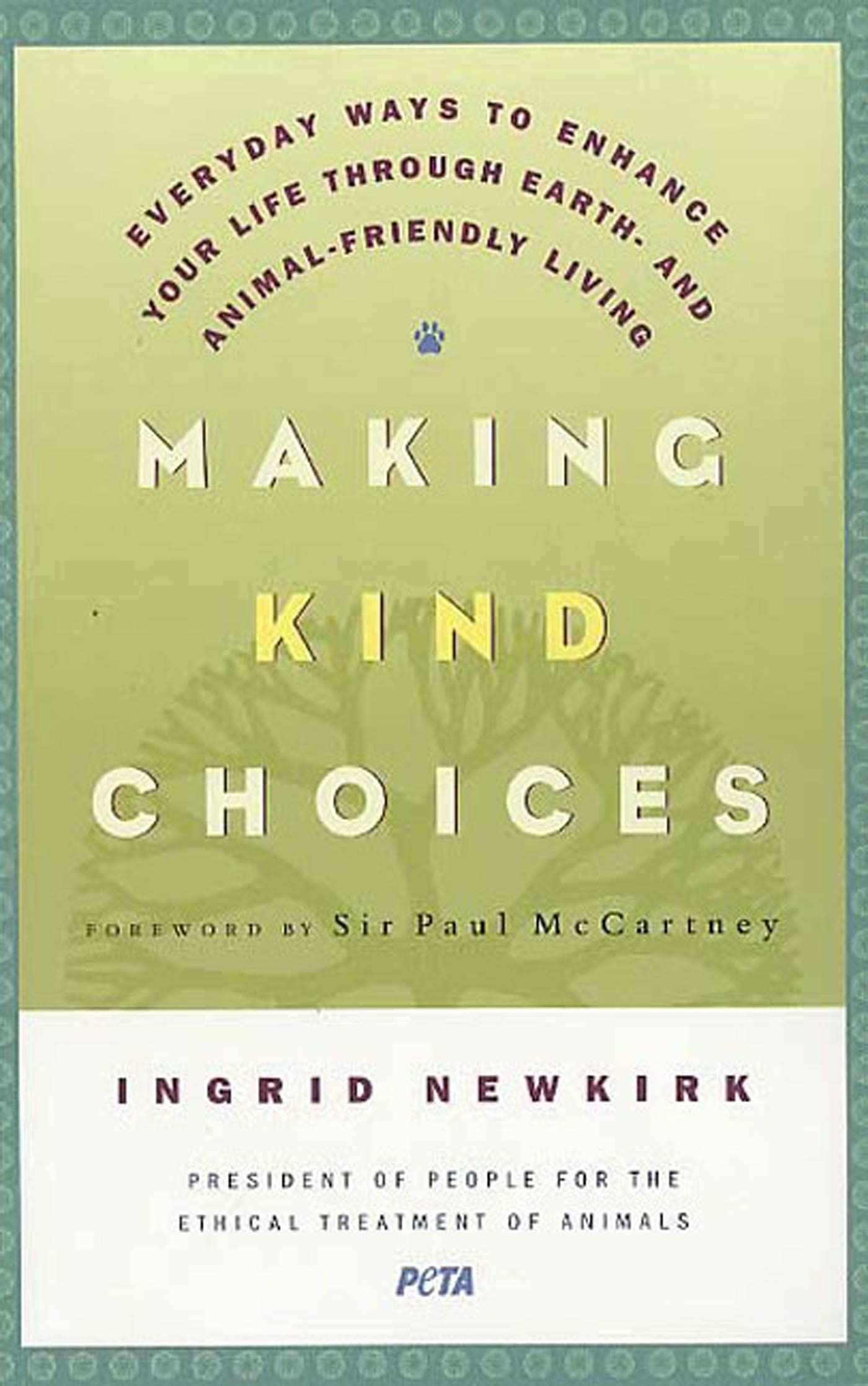 Making Kind Choices: Everyday Ways to Enhance Your Life Through Earth ...