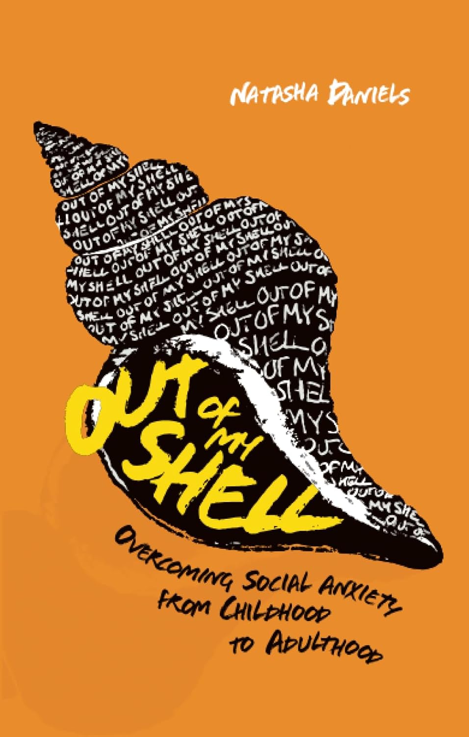 Out of My Shell: Daniels, Natasha: 9781805011972: Amazon.com: Books