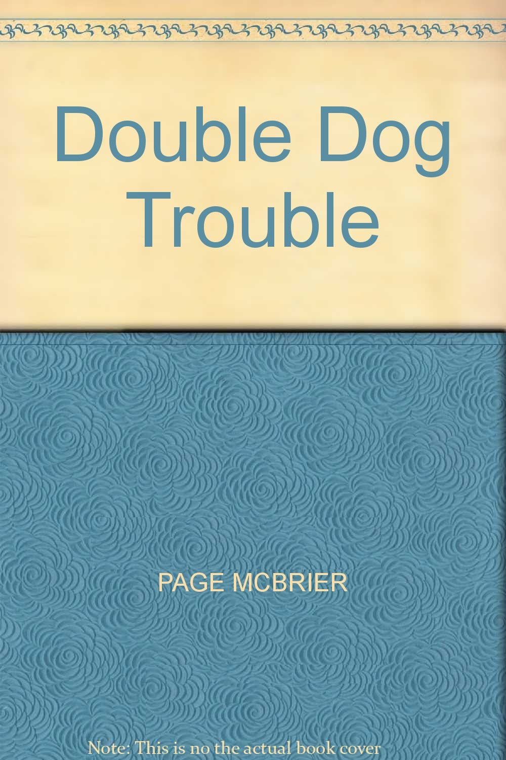 Double Dog Trouble: Page McBrier: Amazon.com: Books