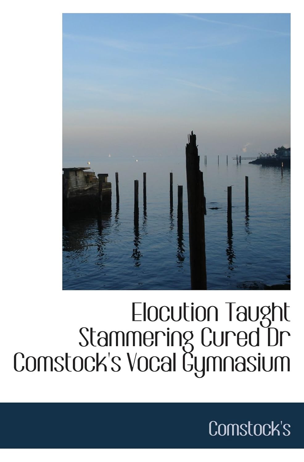 Amazon.com: Elocution Taught Stammering Cured Dr Comstock's Vocal ...
