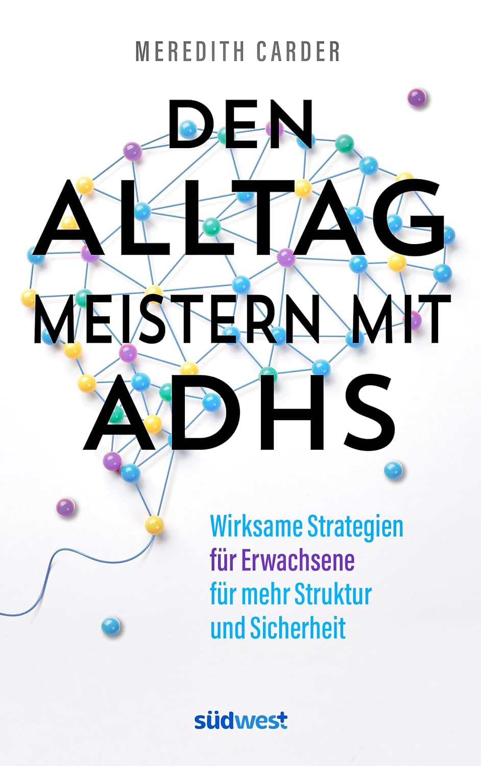 Den Alltag meistern mit ADHS: Wirksame Strategien für Erwachsene mehr ...