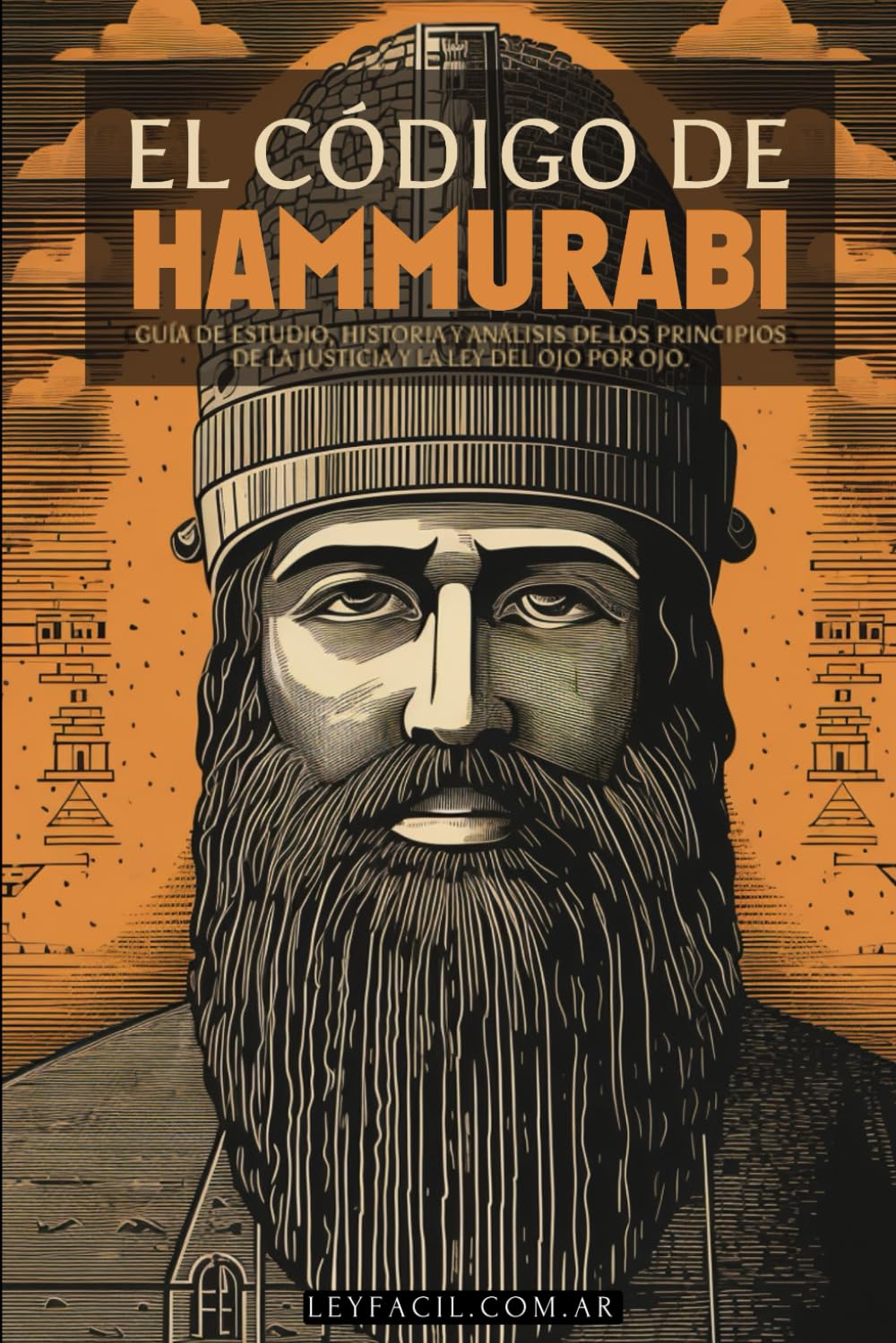 EL CODIGO DE HAMMURABI: LIBRO COMPLETO - INCLUYE NOTAS, GUÍA DE ESTUDIO ...