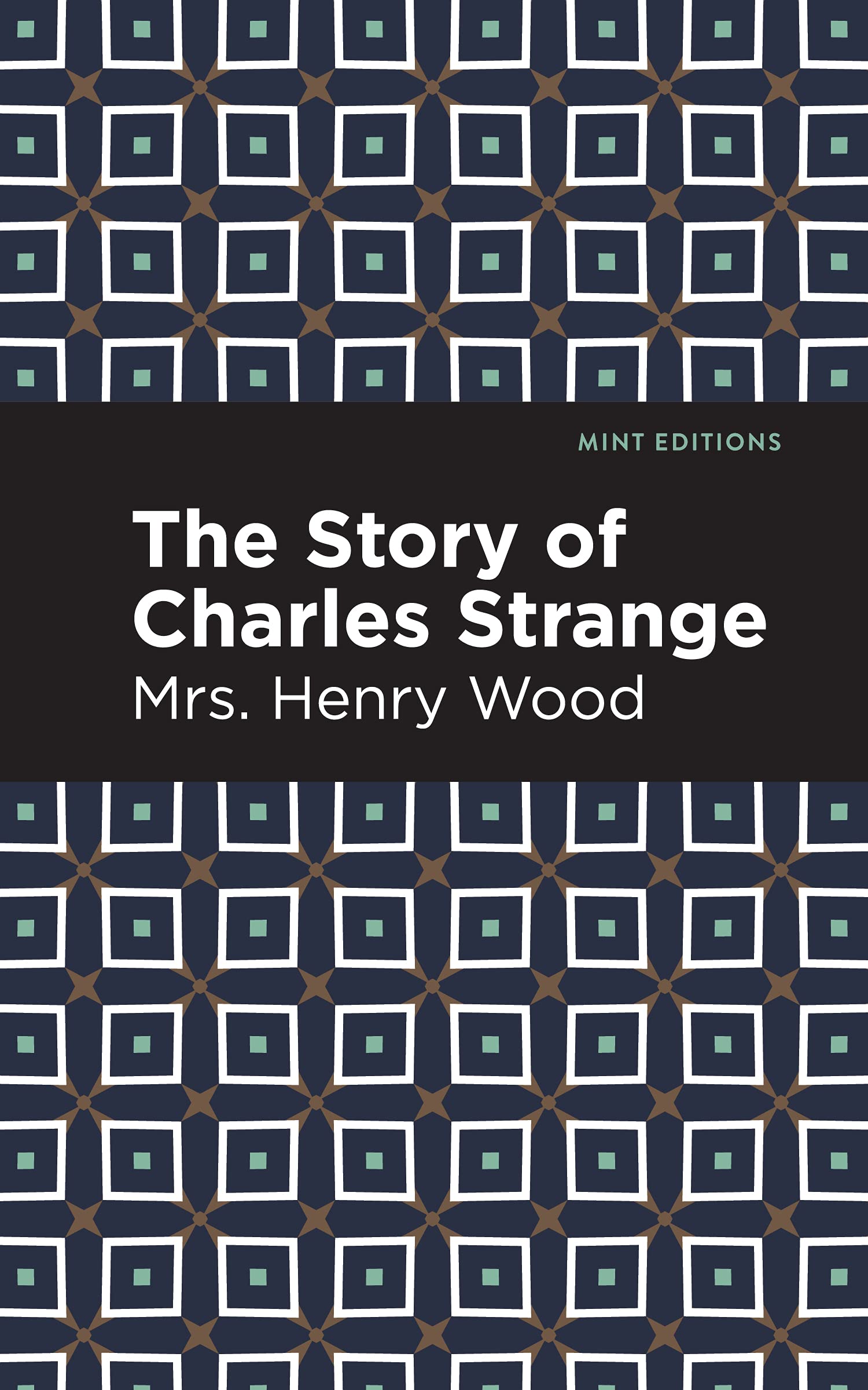 The Story of Charles Strange (Mint Editions (Women Writers)): Wood, Mrs ...