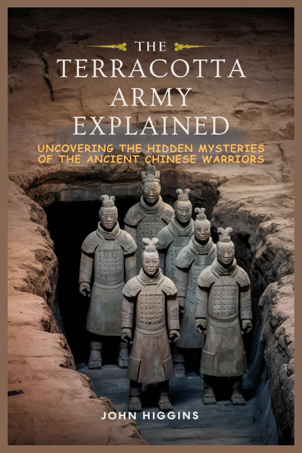 The Terracotta Army Explained: Uncovering the Hidden Mysteries of the ...