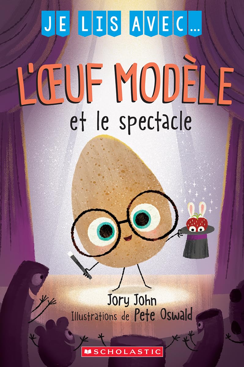Je Lis Avec... l'Oeuf Modèle Et Le Spectacle (French Edition): John ...