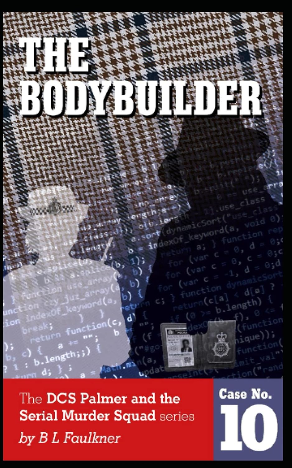 THE BODYBUILDER: DCS Palmer and the Serial Murder Squad case 10 ...