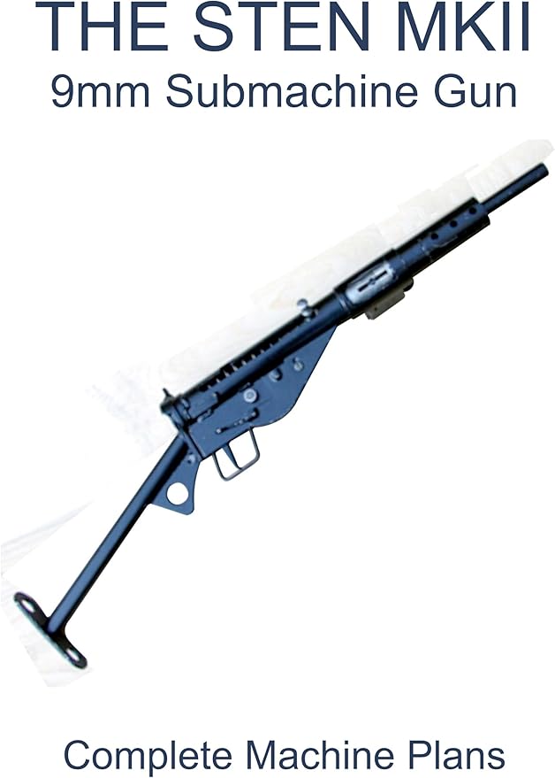 Amazon.com: THE STEN MKII 9mm Submachine Gun - Complete Machine Plans ...
