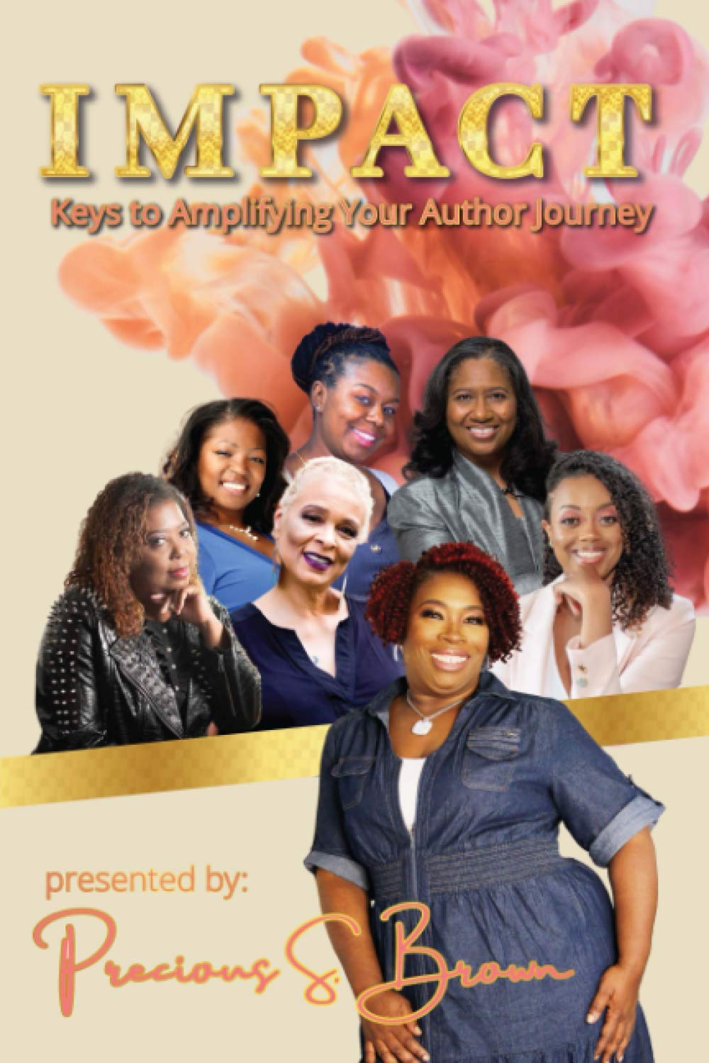 IMPACT: Keys to Amplify Your Author Journey: Brown, Precious, Turner ...