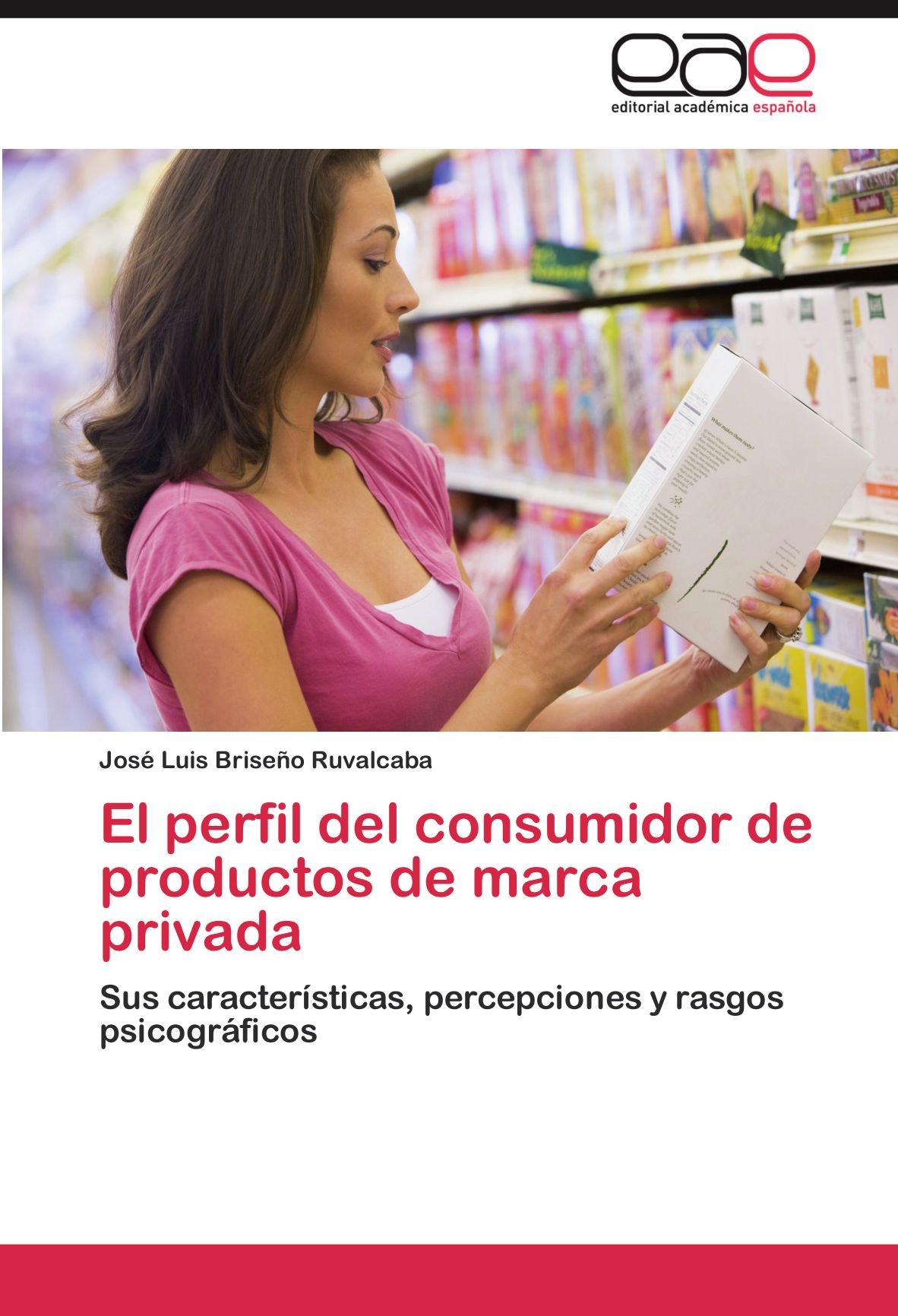 Buy El perfil del consumidor de productos de marca privada: Sus ...