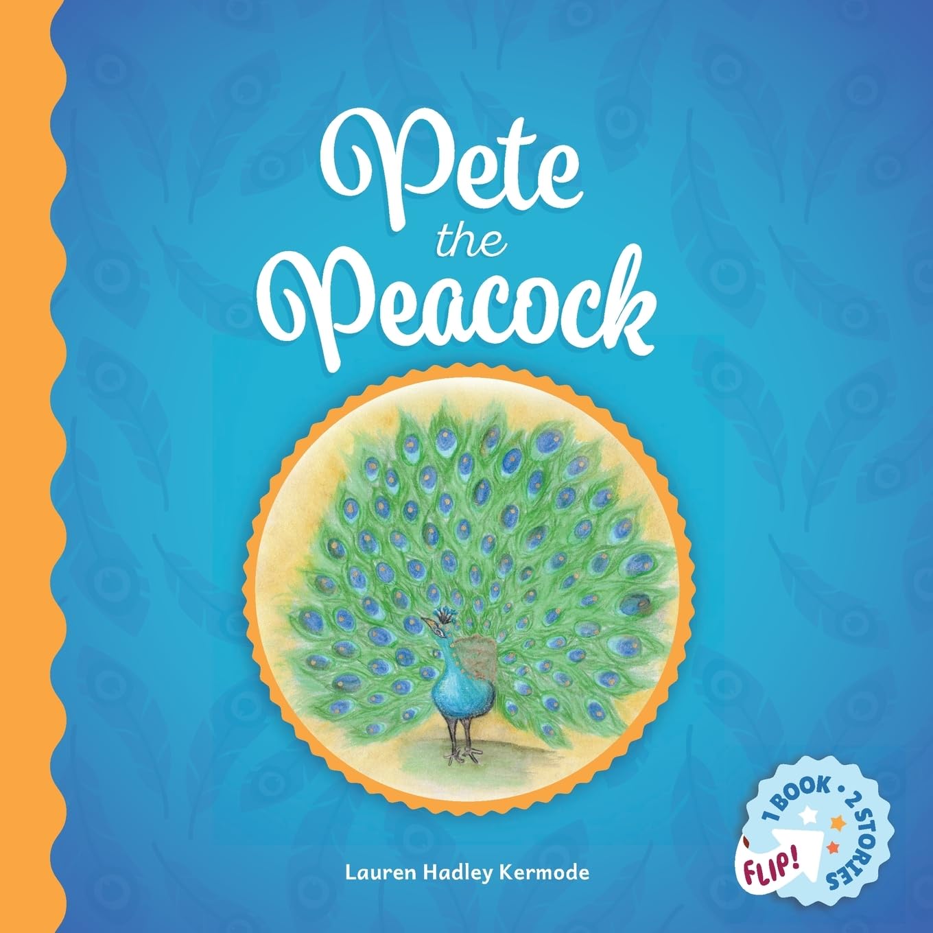 Pete the Peacock and A Teacup Named Rose: Hadley Kermode, Lauren ...