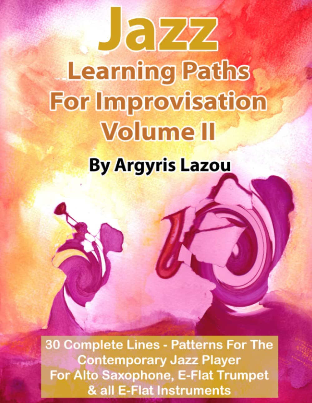 Jazz Learning Paths For Improvisation Volume II: 30 Complete Lines ...
