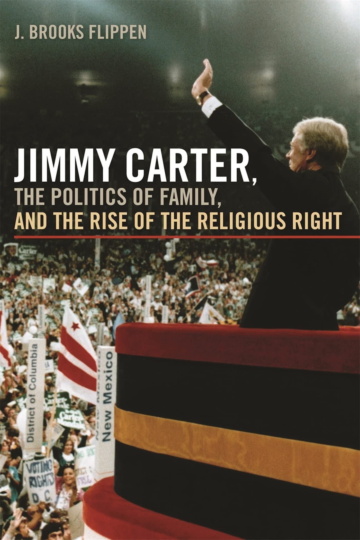 Jimmy Carter, the Politics of Family, and the Rise of the Religious ...