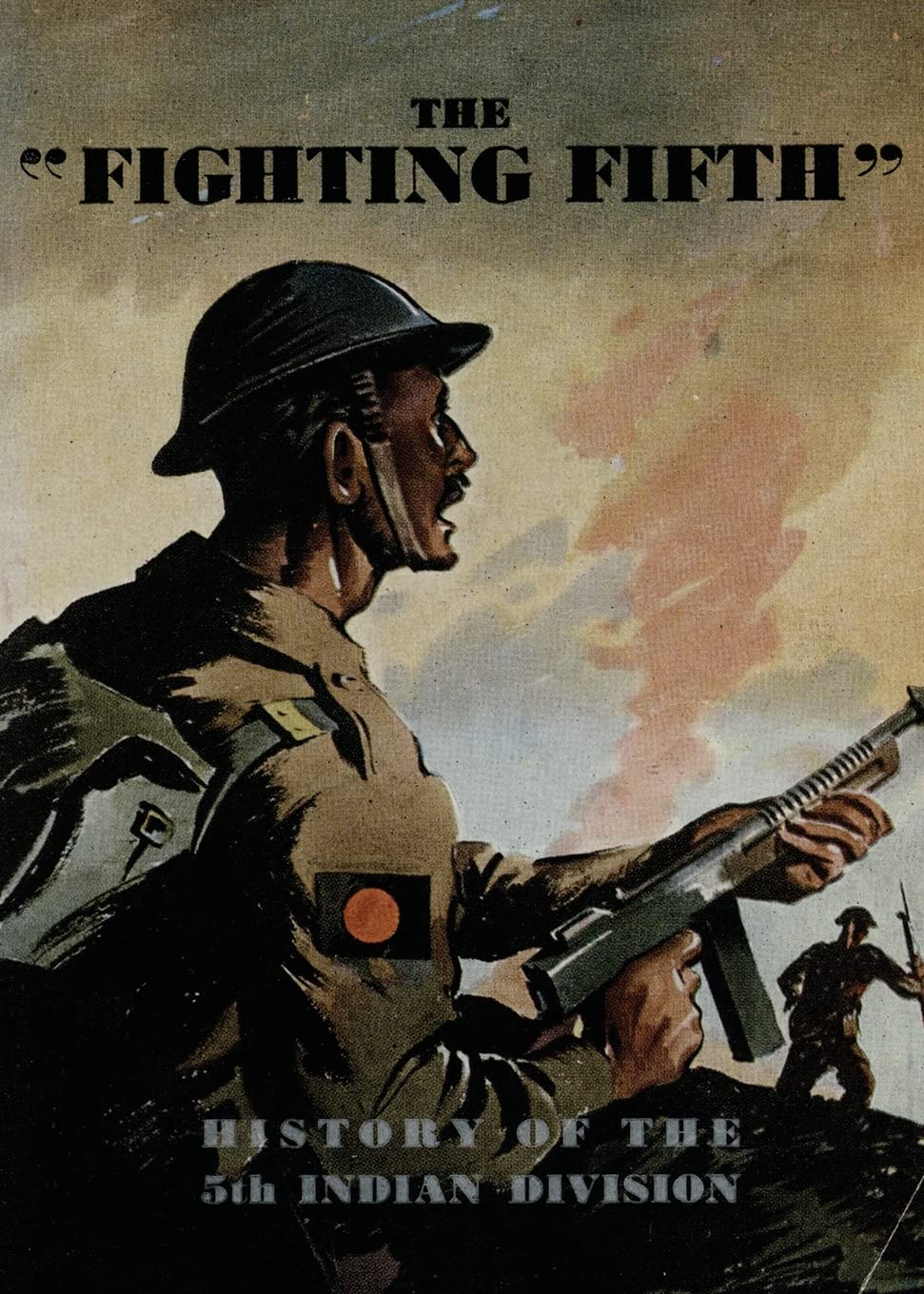 The Fighting Fifth: History of the 5th Indian Division: Divisional ...