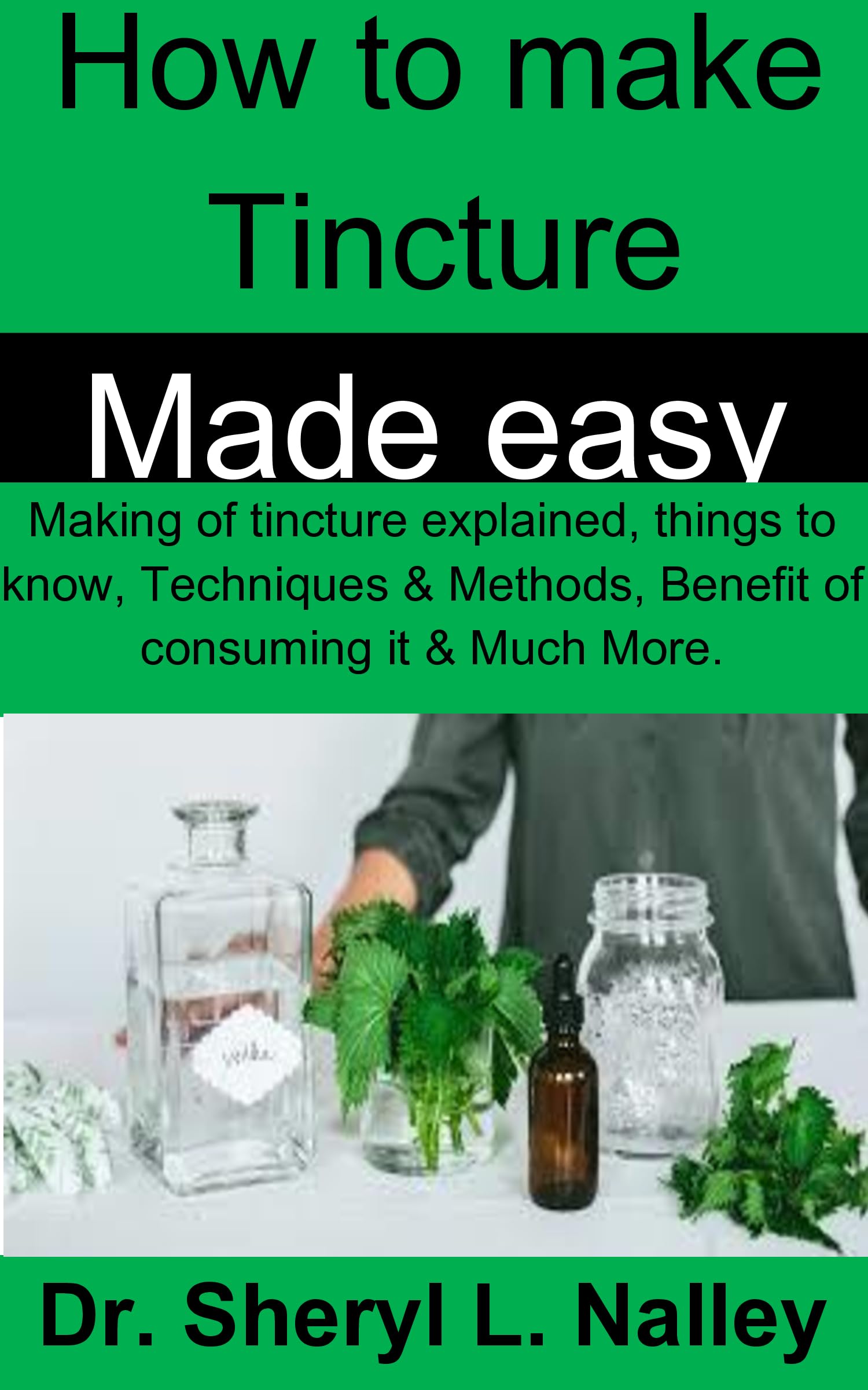 Buy How to make Tincture made easy: Making of tincture explained ...