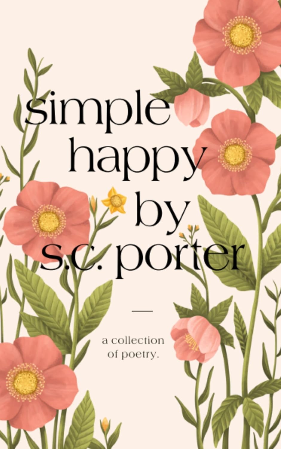 Amazon.com: Simple Happy: A Collection of Poetry eBook : Porter , S. C ...