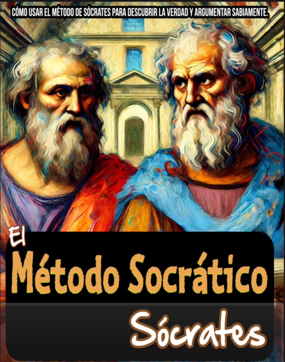 Amazon.com: Sócrates. El Método Socrático: Cómo usar el método de ...