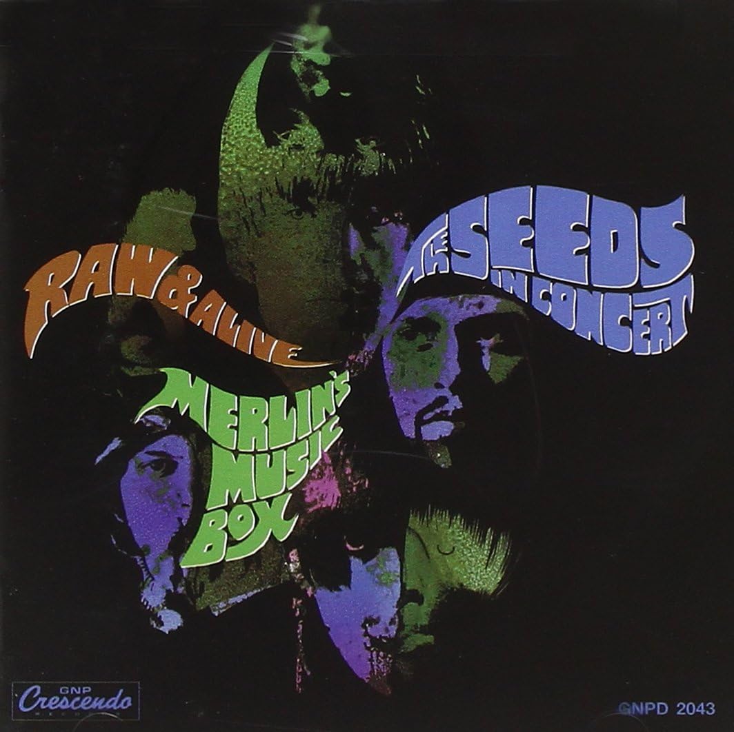 Raw & Alive: The Seeds, Seeds, Sky Saxon Blues Band, Sky Saxon, The ...