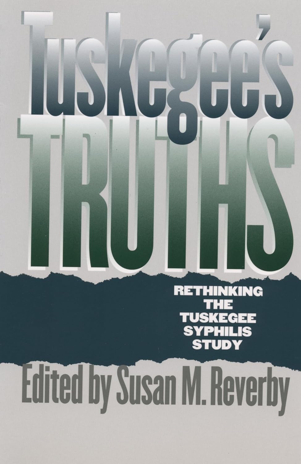 Tuskegee's Truths: Rethinking the Tuskegee Syphilis Study (Studies in ...
