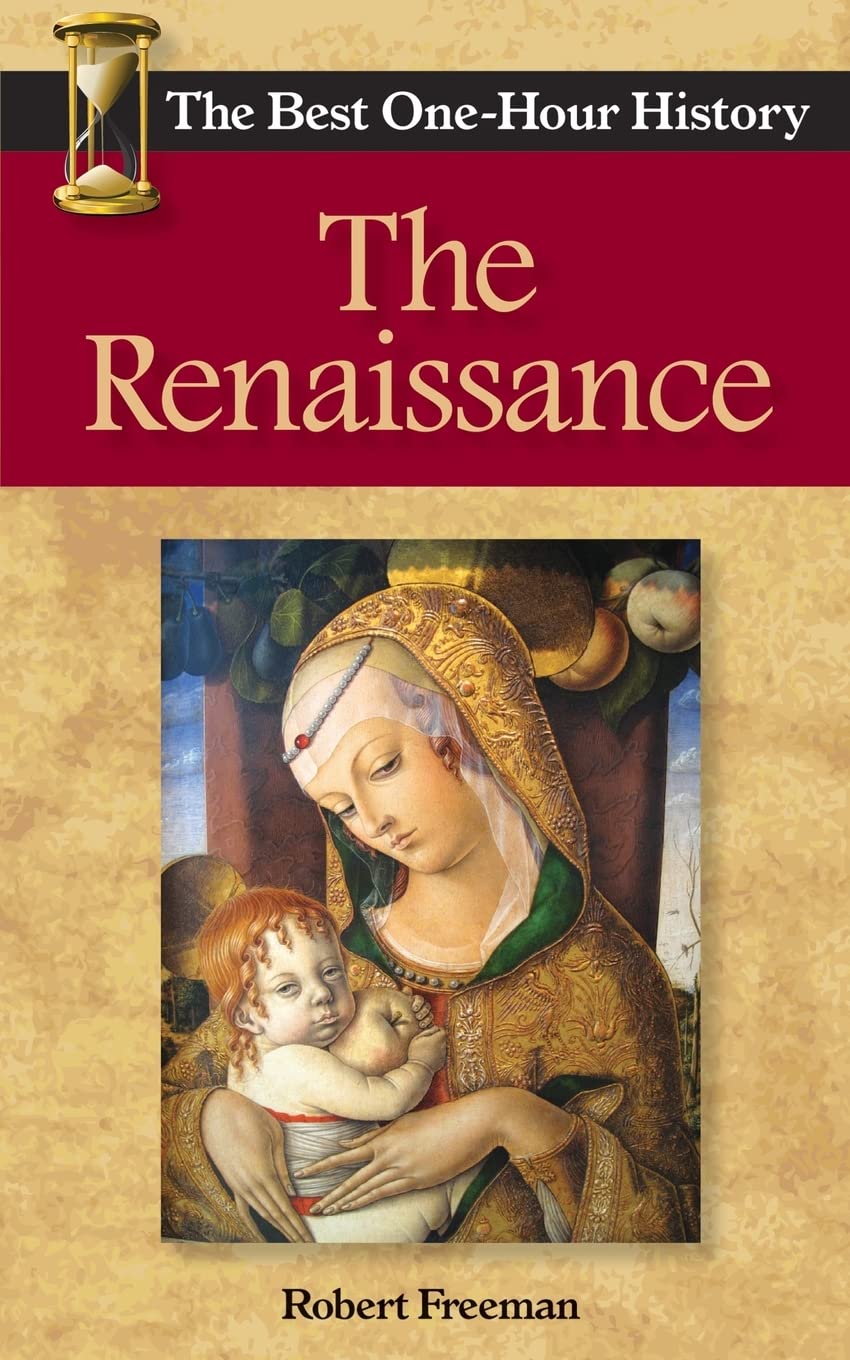 The Renaissance: The Best One-Hour History: Freeman, Robert ...