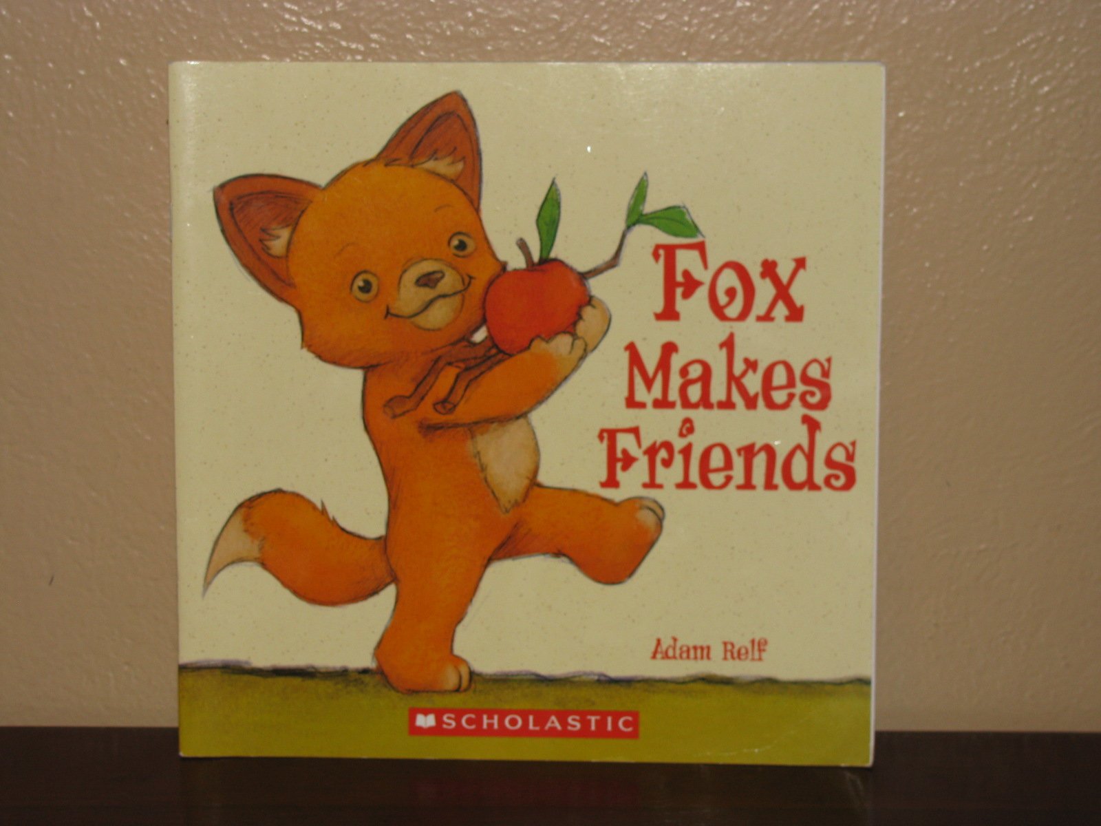 Fox Makes Friends: Adam Relf: 9780439898812: Amazon.com: Books
