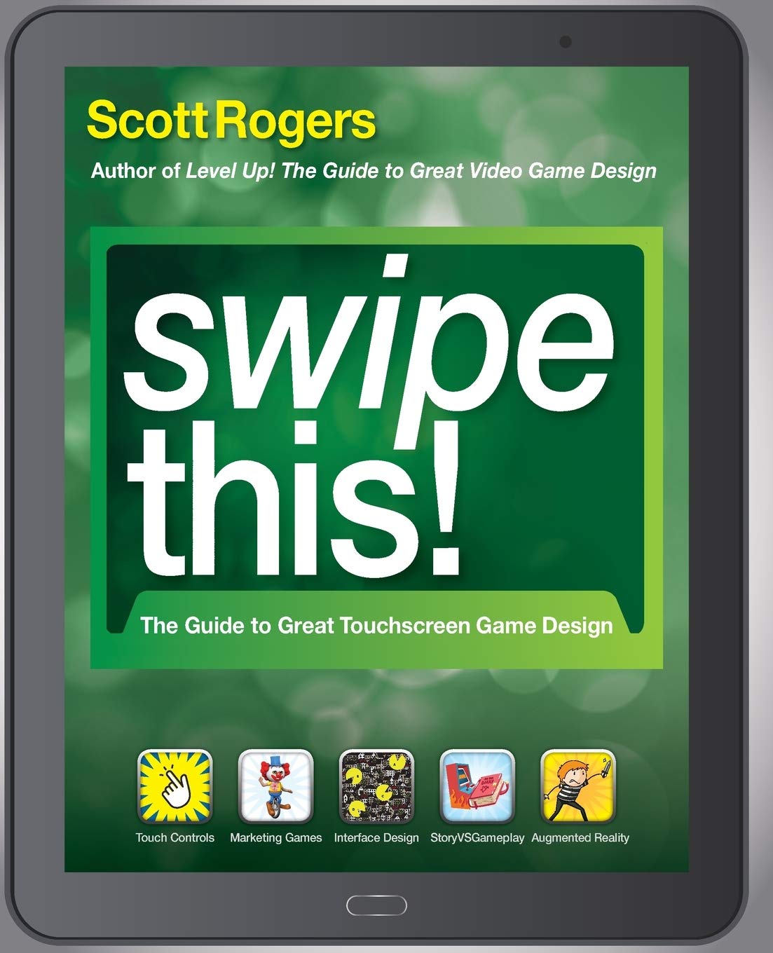 Swipe This!: The Guide to Great Touchscreen Game Design: Rogers, Scott ...