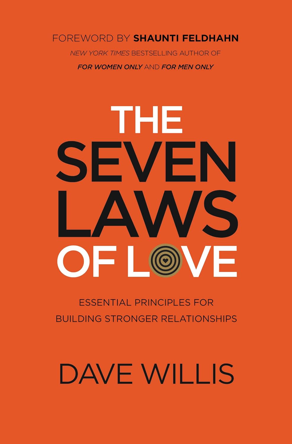 The Seven Laws of Love: Essential Principles for Building Stronger ...