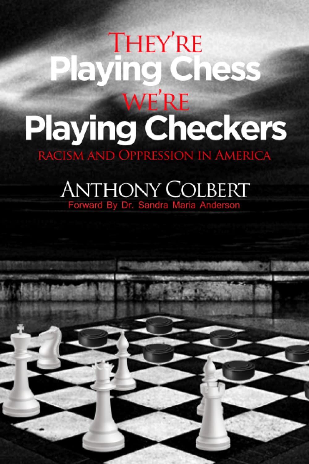 They’re Playing Chess We’re Playing Checkers: Colbert, Anthony ...