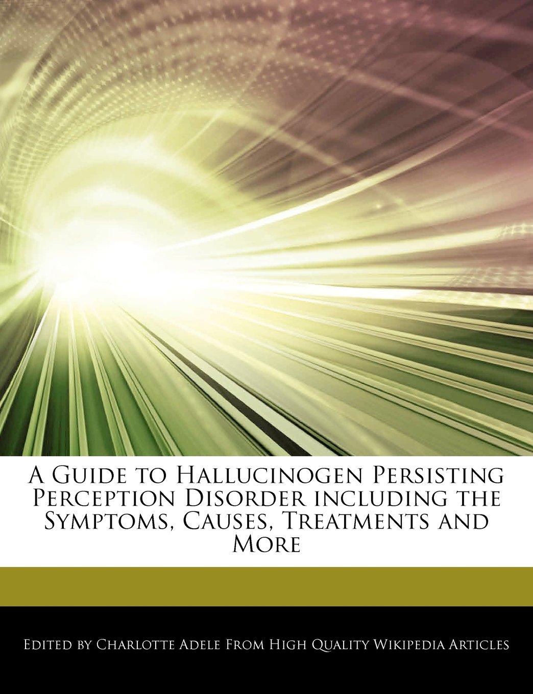 Buy A Guide to Hallucinogen Persisting Perception Disorder Including ...