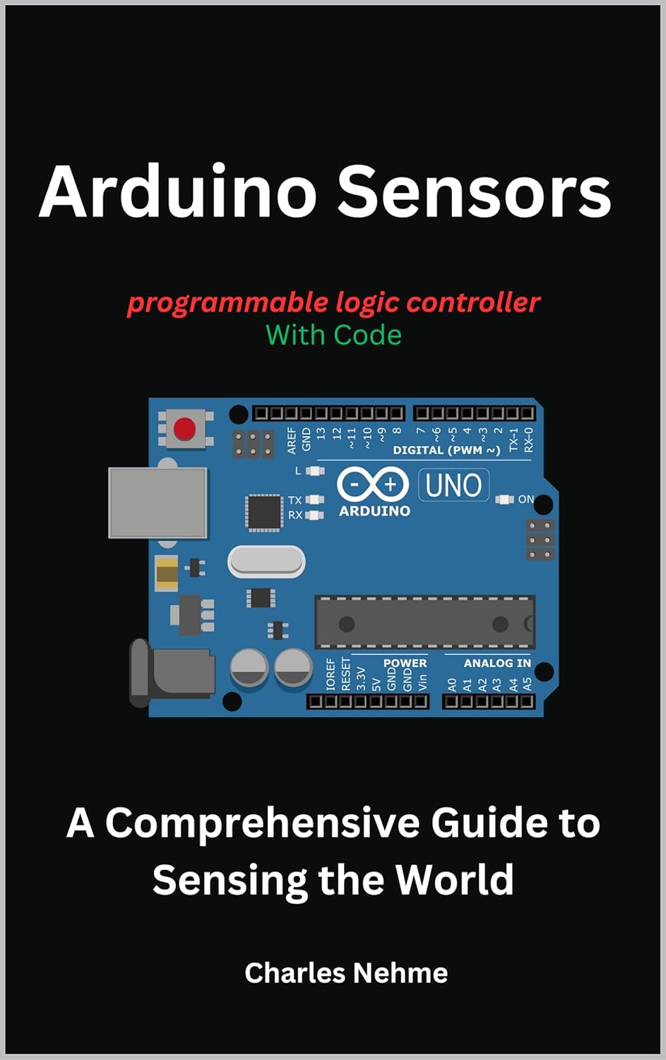 Arduino Sensors: A Comprehensive Guide to Sensing the World eBook ...